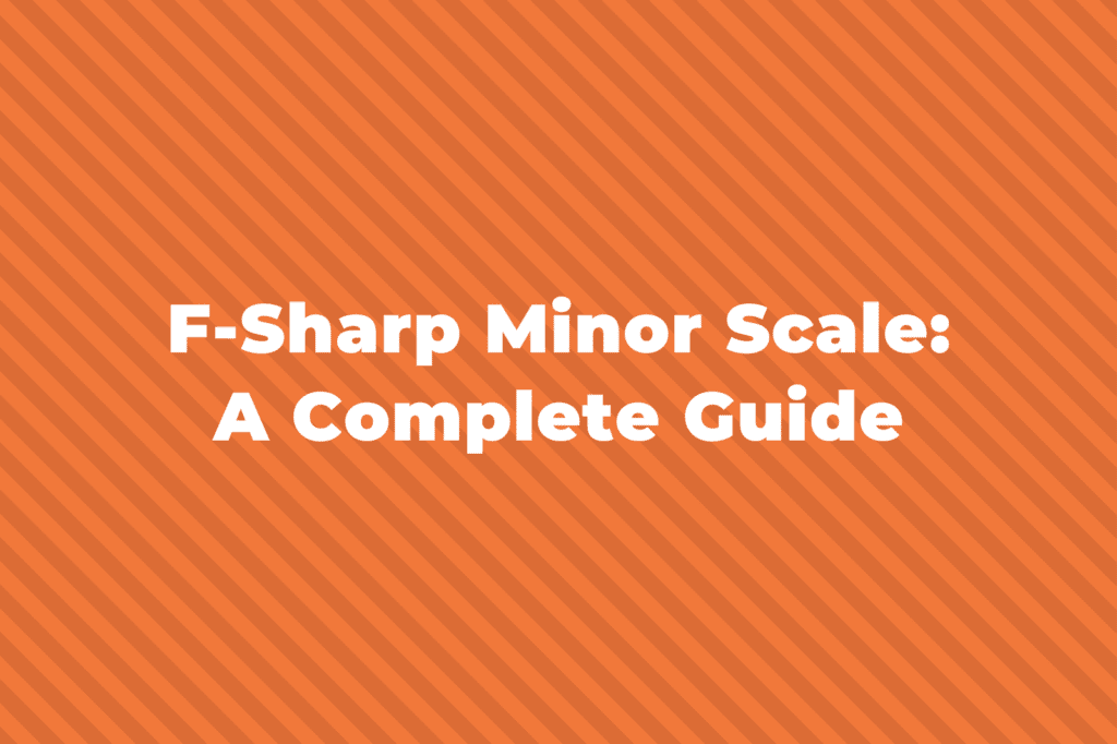 F-Sharp Major Scale: A Complete Guide